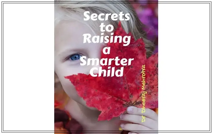 Book Review: “Secrets to Raising a Smarter Child” by Dr. Dheeraj Mehrotra