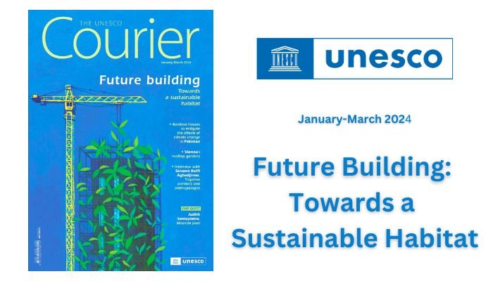 UNESCO Courier's Latest Issue: Sustainable Architecture
